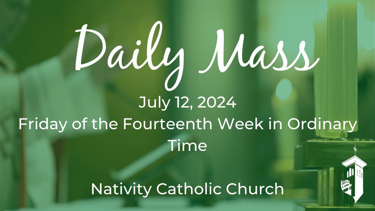 8:00 a.m. Daily Mass, Friday (July 12, 2024) - YouTube