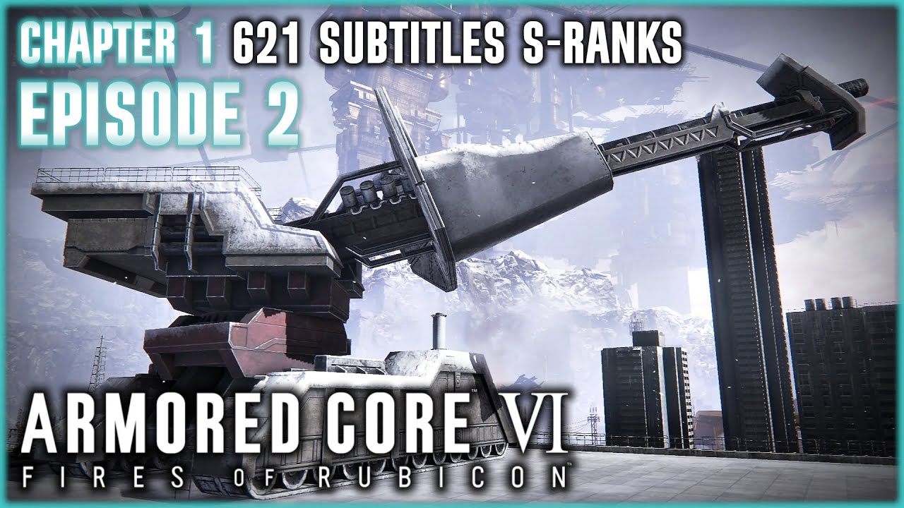 [Armored Core 6] Episode 2 / 621 Subtitles / S-Ranks - YouTube