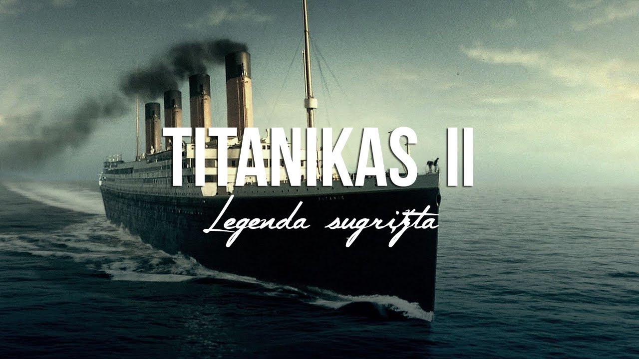 Jūrų legenda sugrįžta: TITANIKAS 2 - YouTube