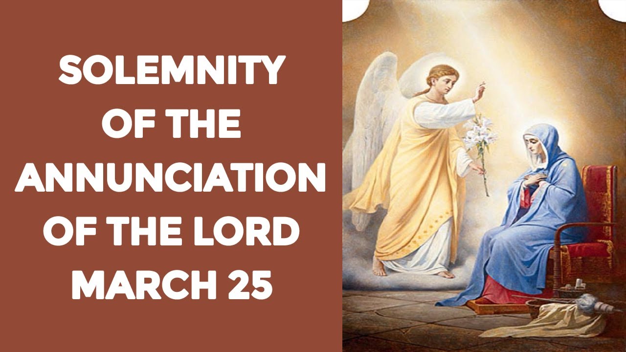 SOLEMNITY OF THE ANNUNCIATION OF THE LORD - YouTube