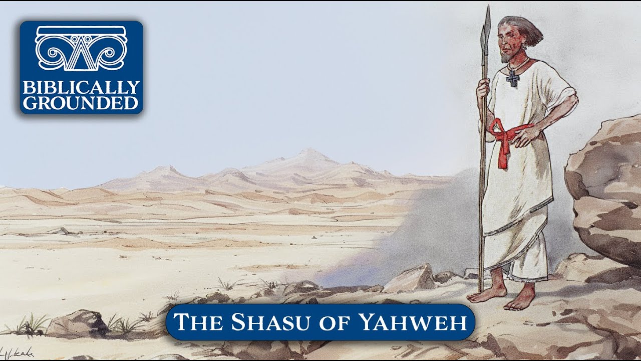 Biblically Grounded | Episode 7: The Shasu of Yahweh - YouTube