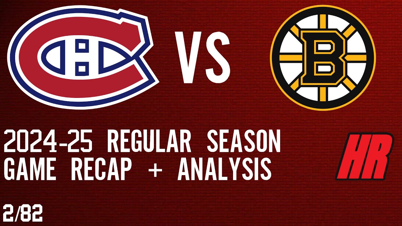 Montreal Canadiens vs. Boston Bruins | Habs 2024-25 Season Recap ...