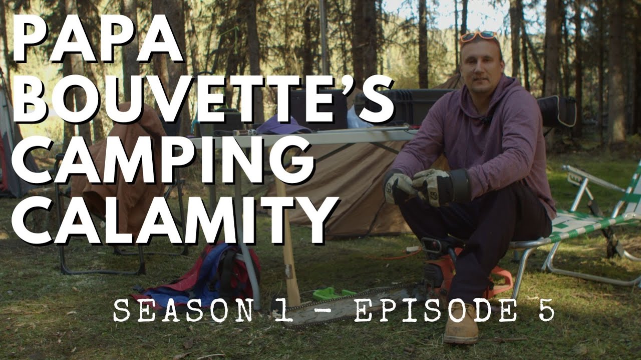 Papa Bouvette's Camping Calamity S1 Ep 05 - YouTube