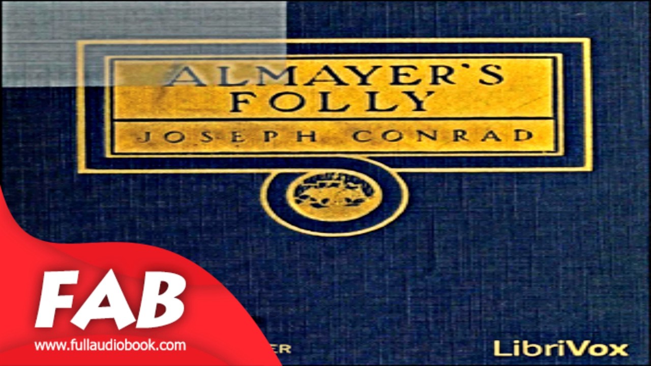 Almayer's Folly Full Audiobook by Joseph CONRAD by General Fiction ...