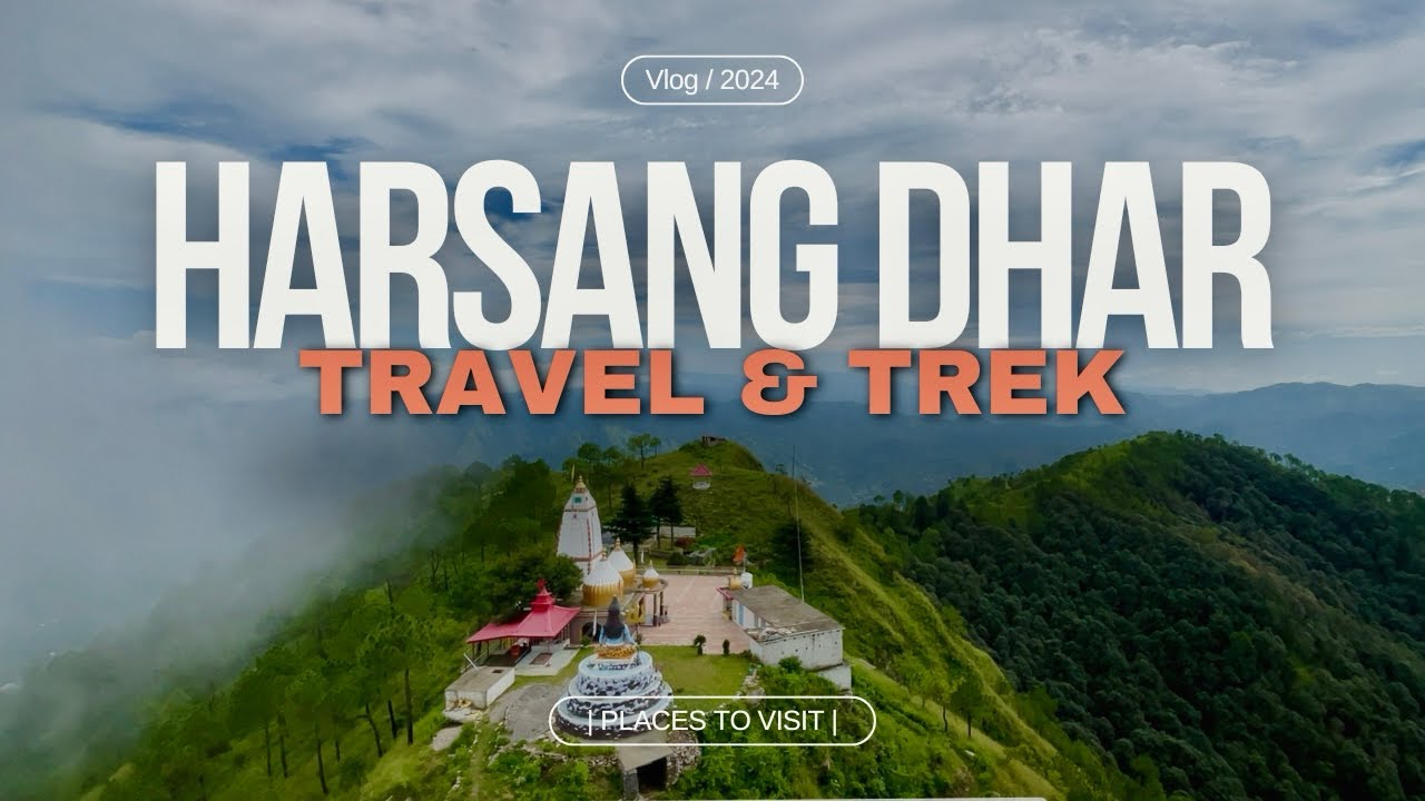 A Journey to Most Beautiful Trek in Himachal Pradesh | Harsang Dhar ...