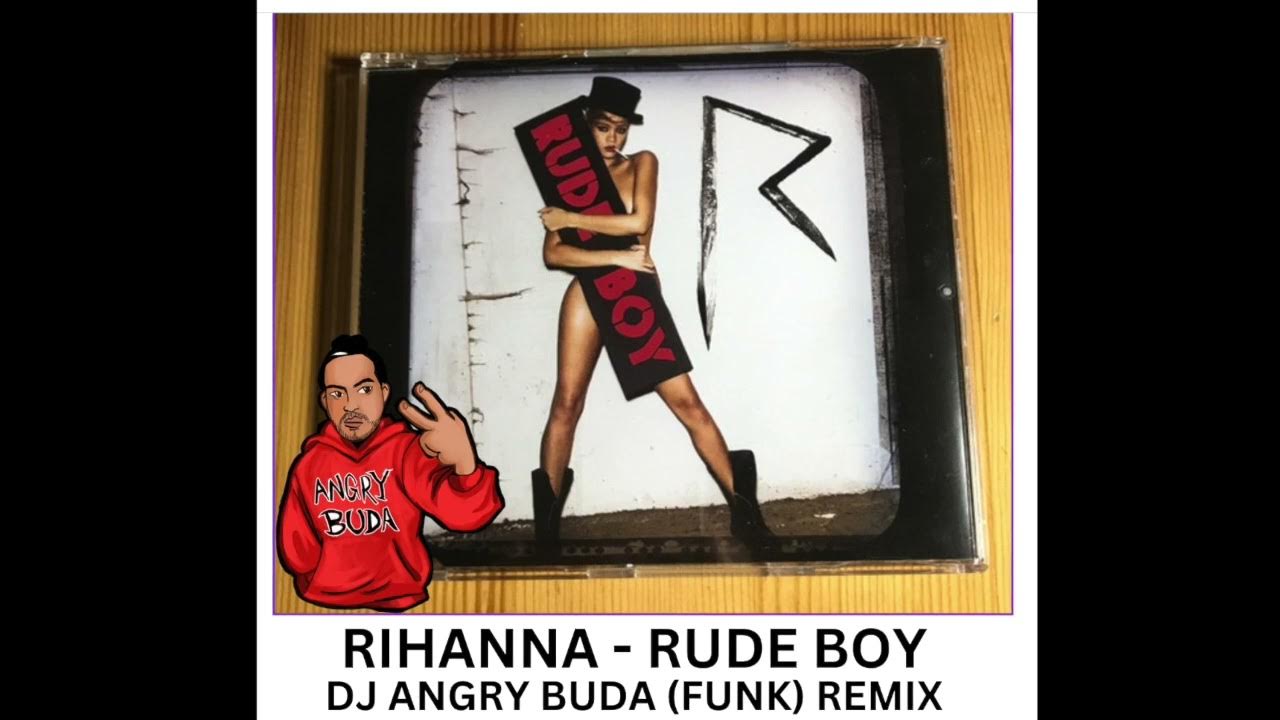 Rihanna x K7 - Rude Boy (DJ Angry Buda Funk Remix) - YouTube