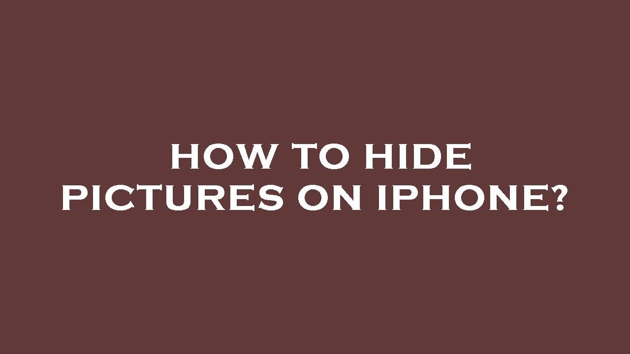 How To Hide Pictures On Iphone YouTube how-to-hide-pictures-on-iphone-youtube