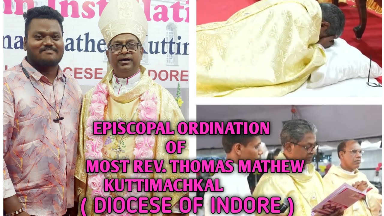 EPISCOPAL ORDINATION OF REV. RT. THOMAS MATHEW ( DIOCESE OF INDORE ...