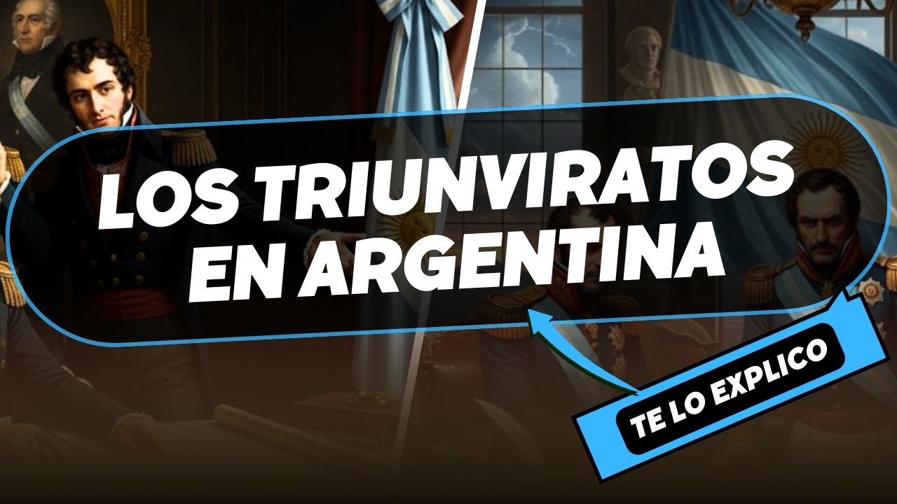 LOS TRIUNVIRATOS EN ARGENTINA en minutos - YouTube