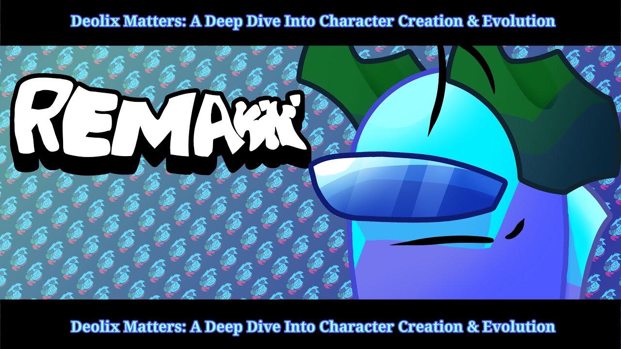 Remakin' Episode 1 | Deolix Matters: A Deep Dive Into Character ...