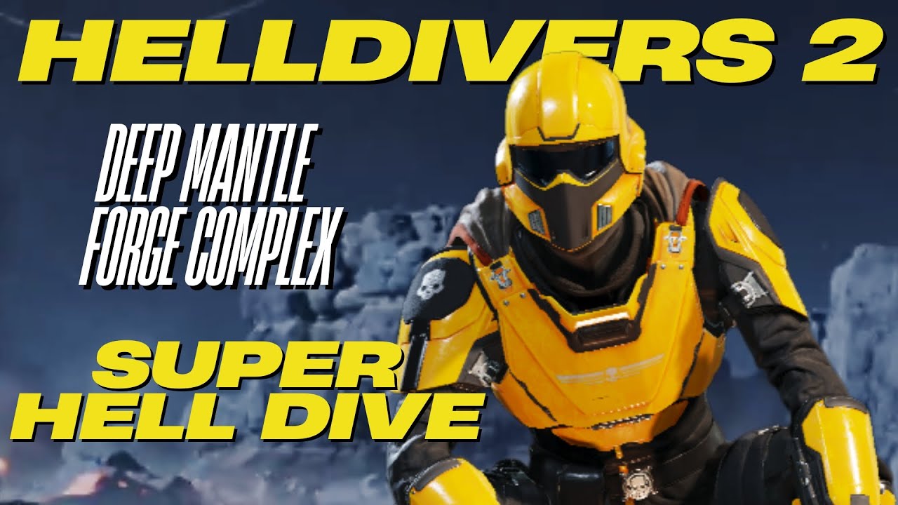 Helldivers 2: Deep Mantle Forge Complex - Super Hell Dive - YouTube