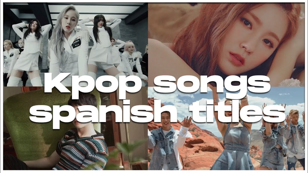 Kpop songs with spanish titles - YouTube
