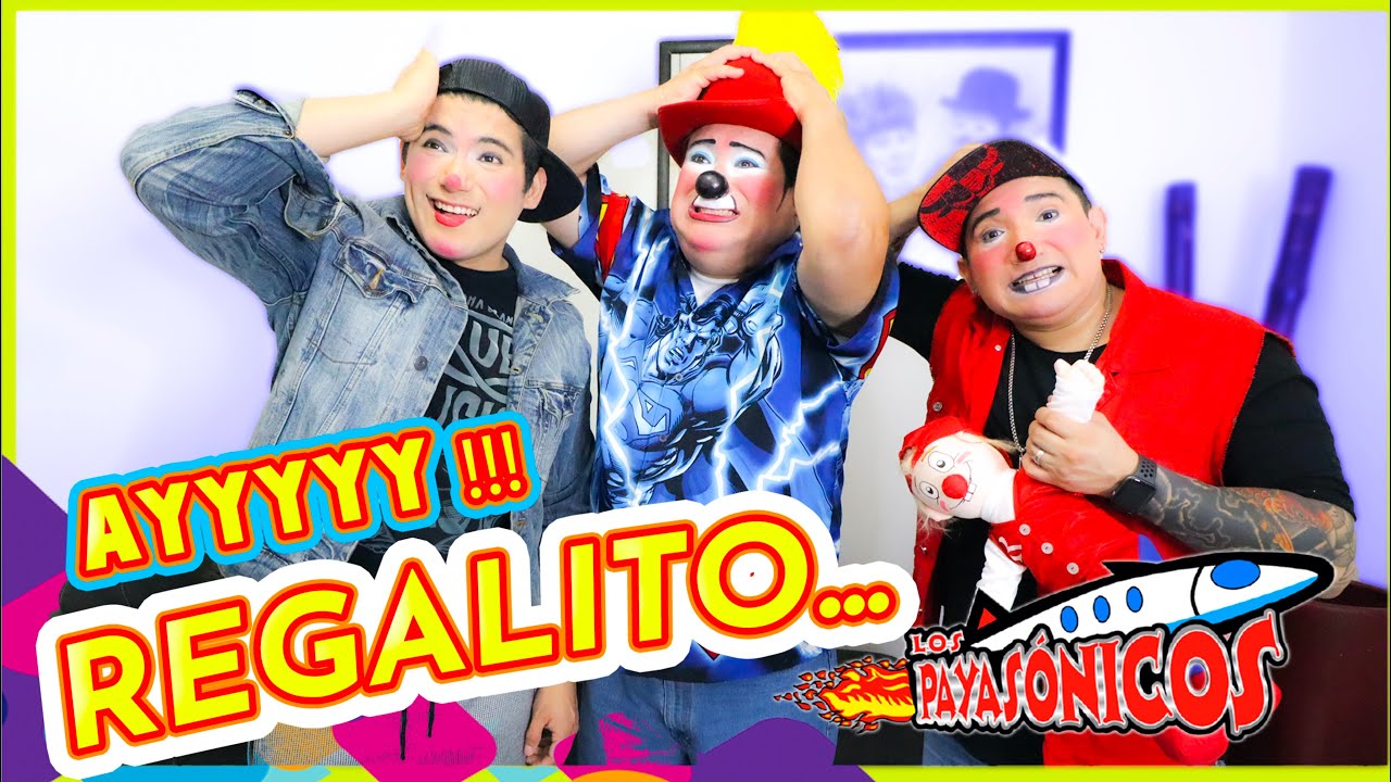 Que Hiciste Regalitolos Payasonicos Youtube