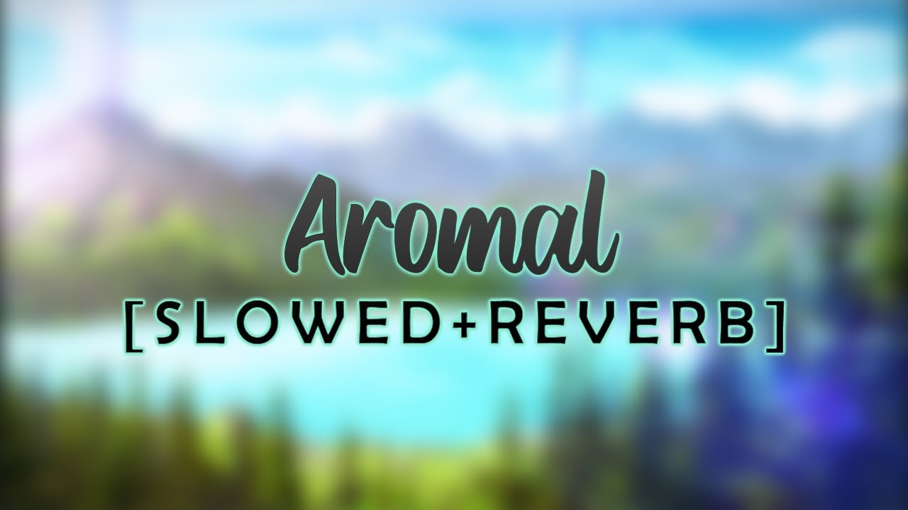 Aromal - Vishal Chandrasekhar (Slowed+Reveb) | Sita Ramam - YouTube