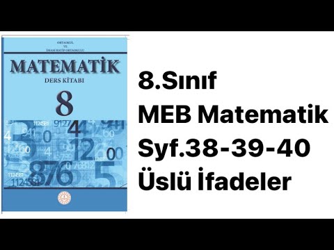 8.SINIF MEB MATEMATİK DERS KİTABI S.38-39-40 ÜSLÜ İFADELER