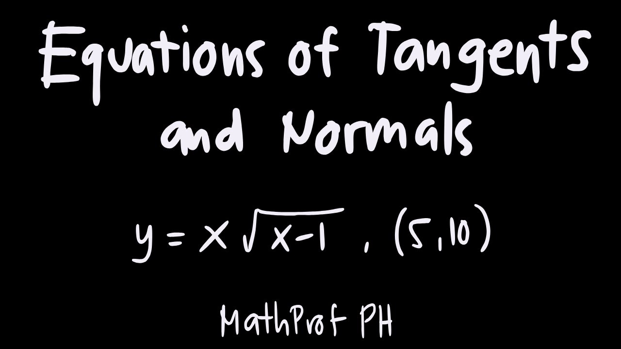 Equation of Tangents and Normals Part 2 Differential Calculus Feliciano ...
