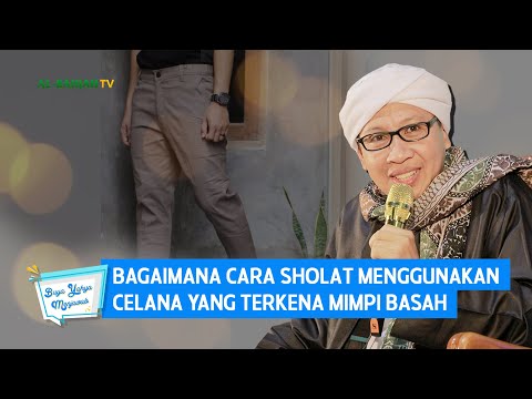 Bagaimana Cara Sholat Menggunakan Celana yang Terkena Mimpi Basah | Buya Yahya Menjawab