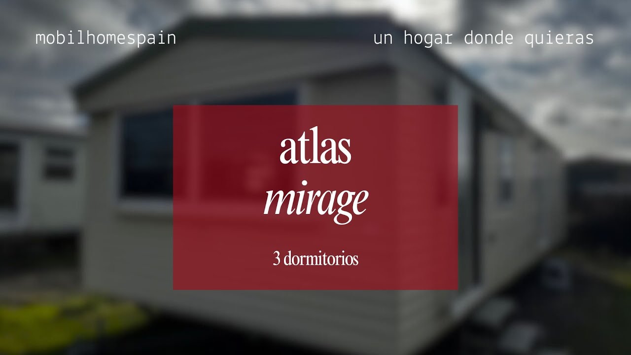 ATLAS MIRAGE | Mobilhome de 3 dormitorios - YouTube