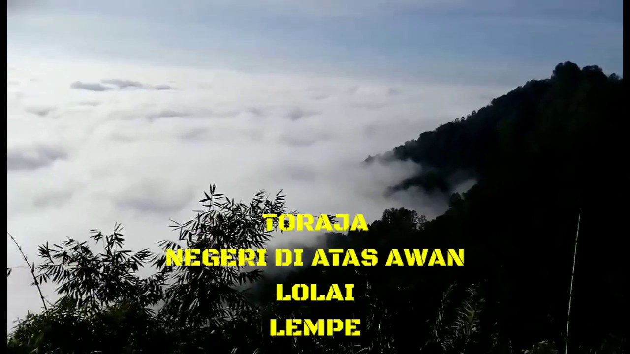 wow..| NEGERI DI ATAS AWAN | wisata alam | TORAJA | LEMPE - YouTube