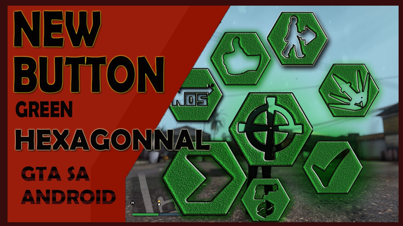NEW BUTTON GTA SA ANDROID - HEXAGONAL GREEN BUTTON - YouTube