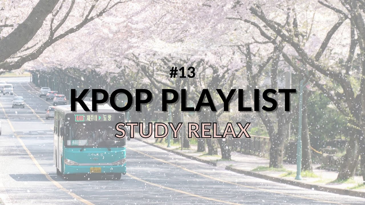 Kpop Playlist #13 - (CHILL, STUDY, RELAX) - No Ads - YouTube