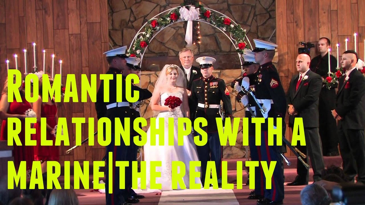Romantic Relationships With a Marine| The Reality - YouTube
