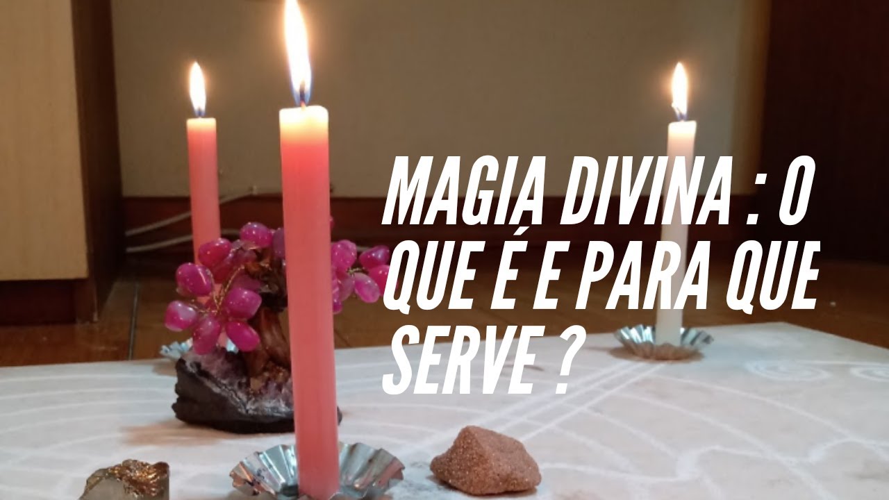 A Magia Divina : O que é e para que serve ? - YouTube
