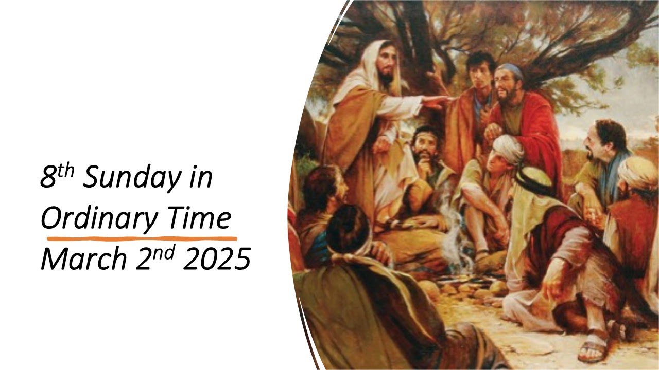 8th Sunday in Ordinary Time - March 2nd, Sunday 2025 | Sacred Heart ...