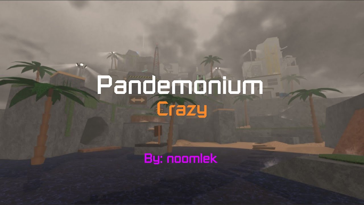 Pandemonium [Crazy] By: noomlek (FE2CM) - YouTube