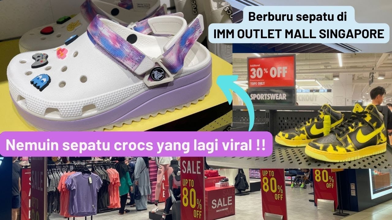 Nemuin Sepatu CROCS yang lagi VIRAL | IMM Outlet mall Singapore 🇸🇬 ...