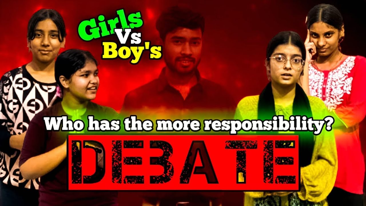 Who Has More Responsibility? Boys vs Girls | Real Life Debate | New ...