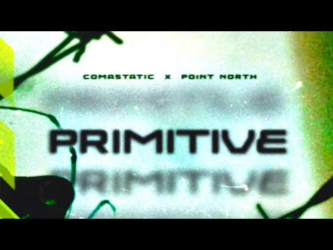 Comastatic - PRIMITIVE (Feat. Point North) (Official Lyric Video)