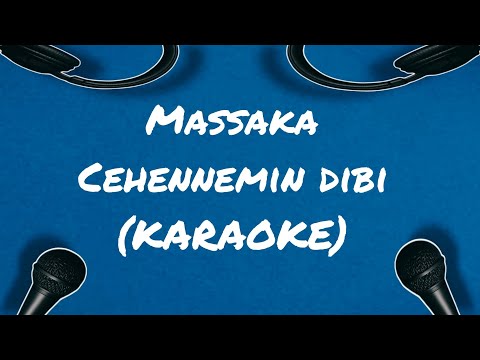 Massaka- Cehennemin dibi (KARAOKE)