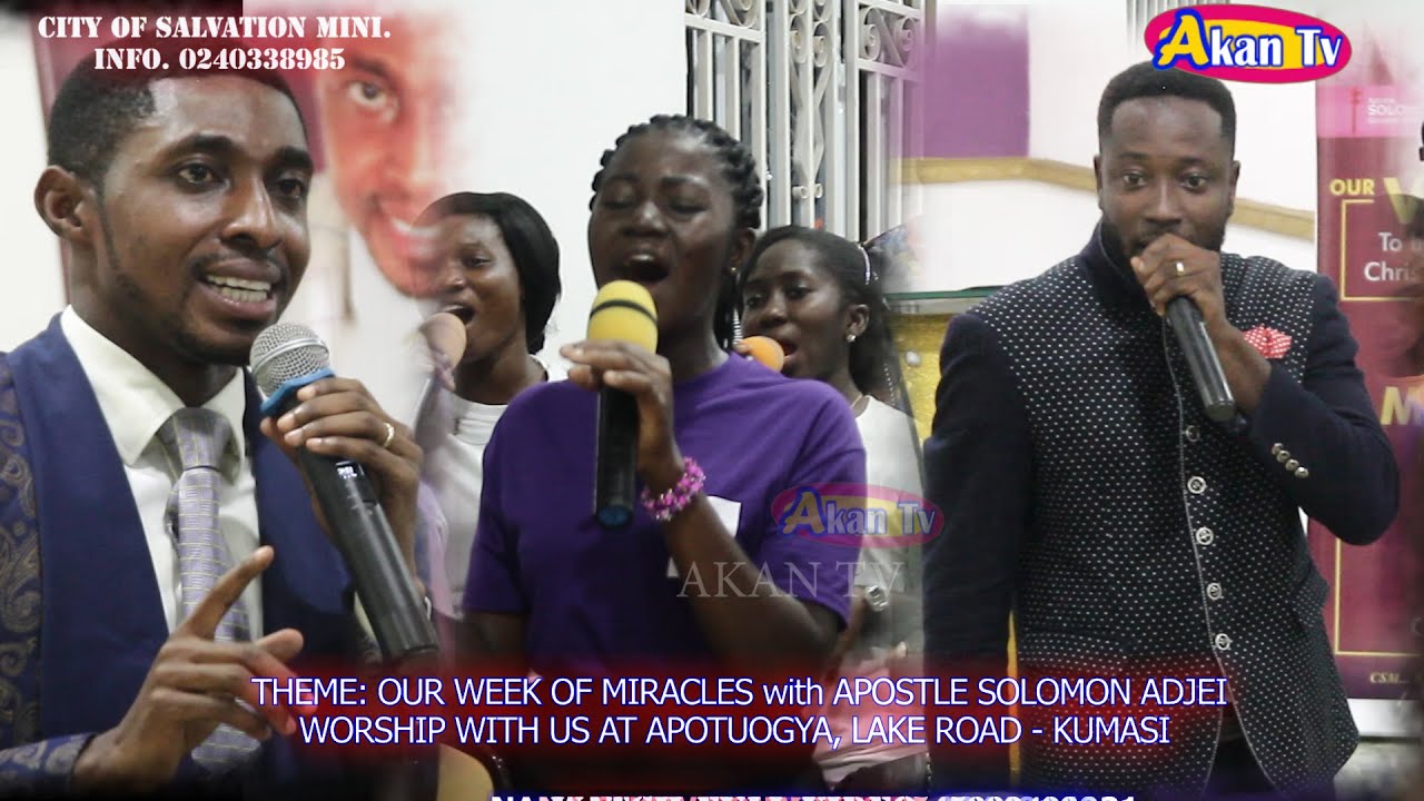 A POWERFUL MIRACLE SERVICE WITH APOSTLE SOLOMON ADJEI AT CITY OF ...