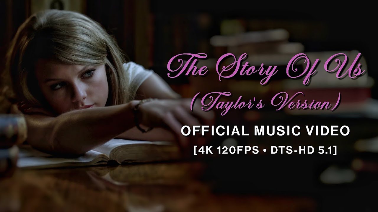 Taylor Swift - The Story Of Us (Taylor's Version) (Official Music Video) [4K 120FPS • DTS-HD 5.1 ...