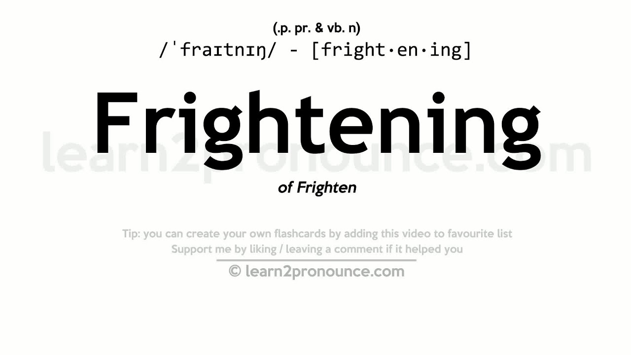Pronunciation of Frightening | Definition of Frightening - YouTube
