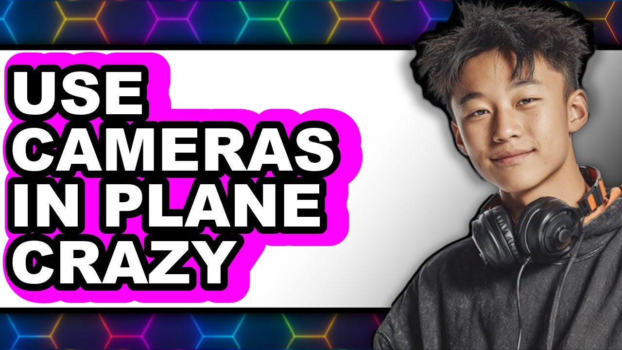 How to Use Cameras in Plane Crazy (easy Method) - YouTube