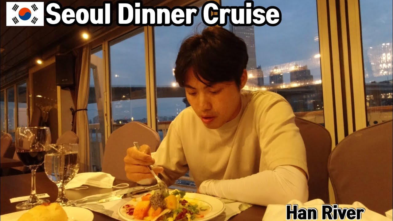 [Korea47] Can we have a dinner on Han river?? Yeouido Dinner Cruise ...