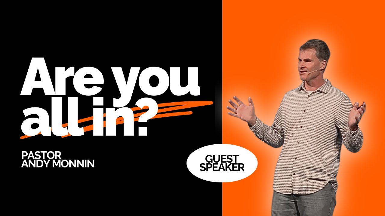 Are You "All In" for God? | Guest Speaker Andy Monnin - YouTube