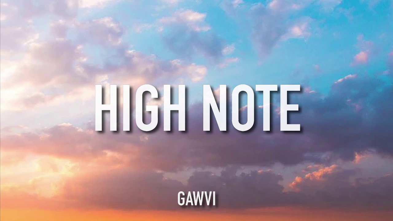 GAWVI - High Note (Lyrics) - YouTube