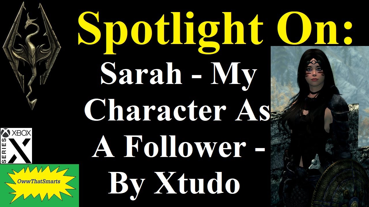 Skyrim (mods) - Spotlight On: Sarah - My Character As A Follower - By ...
