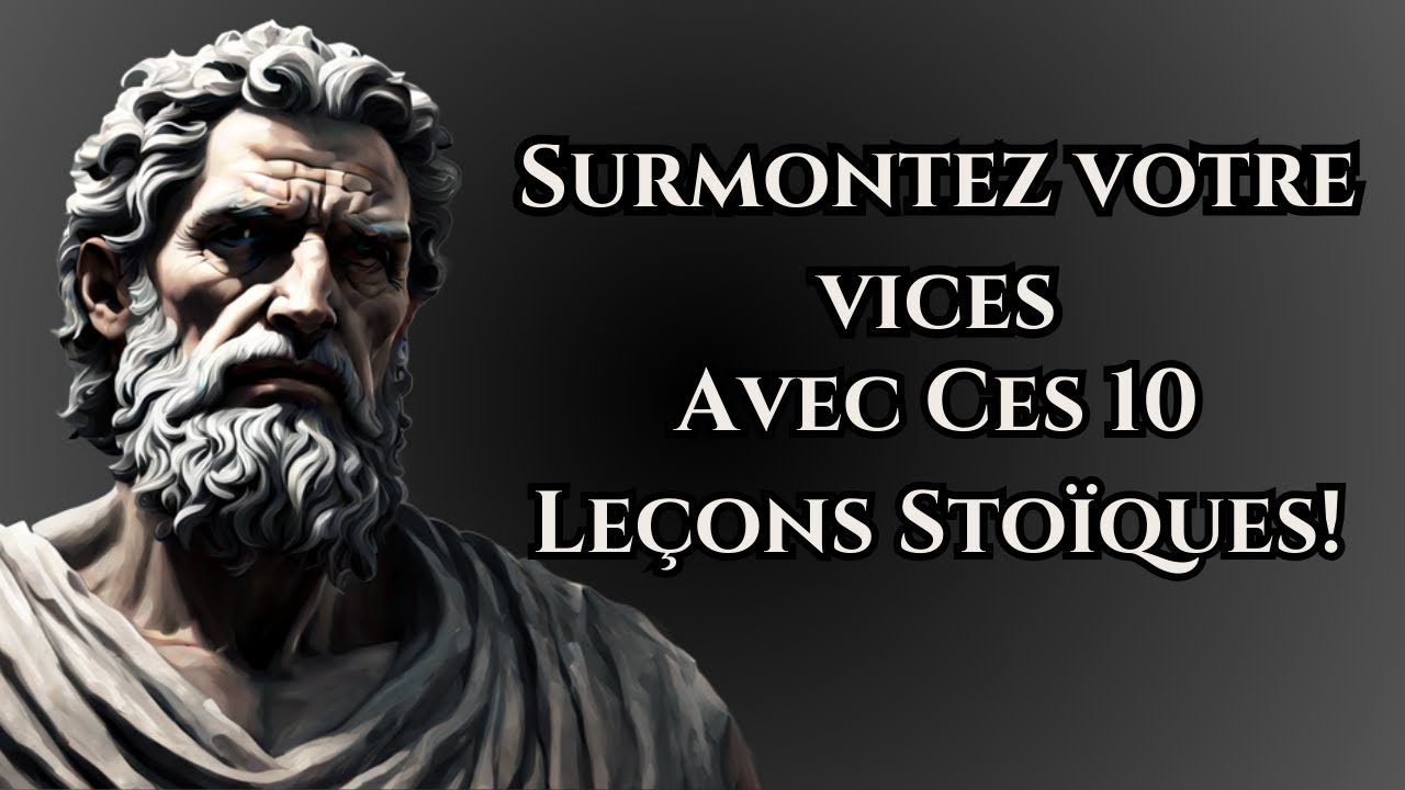 Surmontez les vices avec le stoïcisme 10 conseils stoïciens - YouTube