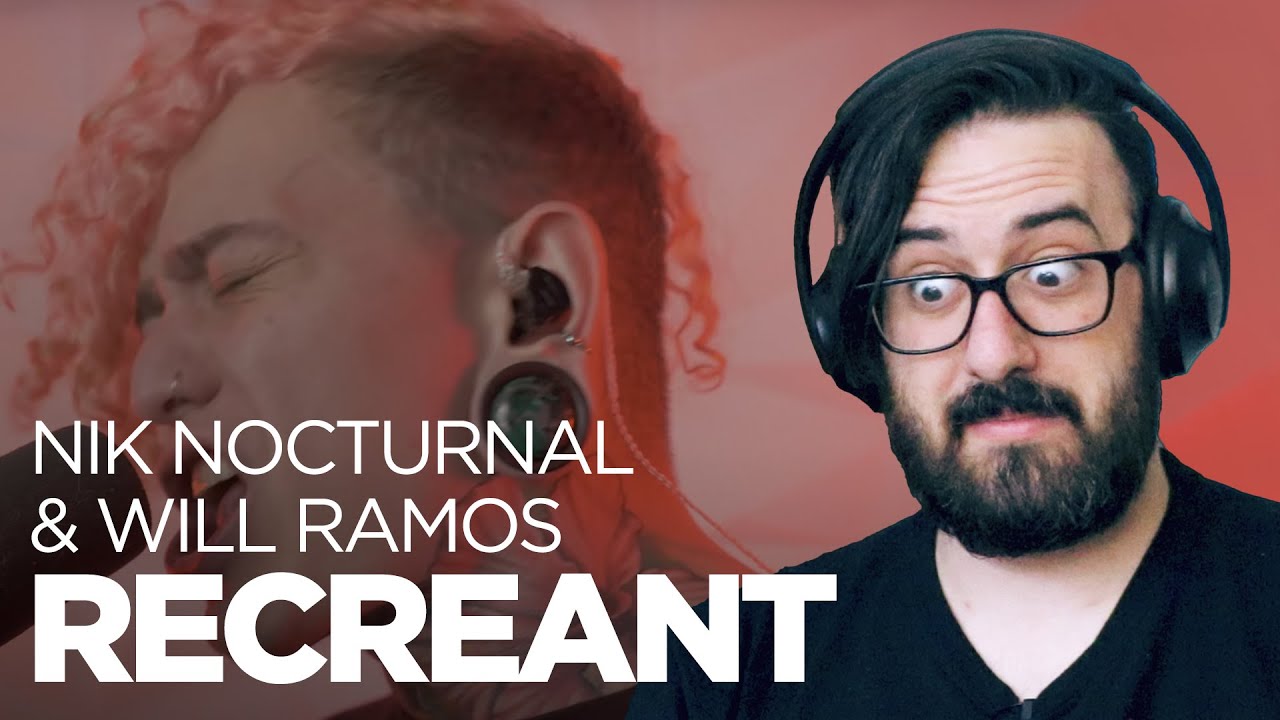 BETTER THAN THE ORIGINAL? | Will Ramos & Nik Nocturnal - Recreant ...