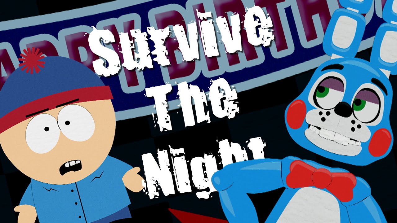 Survive The Night Fnaf In South Park Youtube
