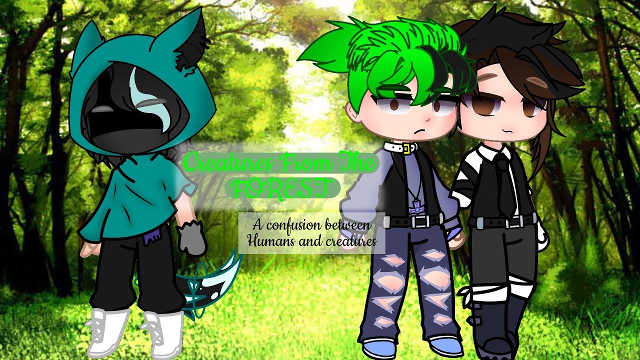 Creatures From The Forest {} gacha club Boy Love {} Part 1 - YouTube