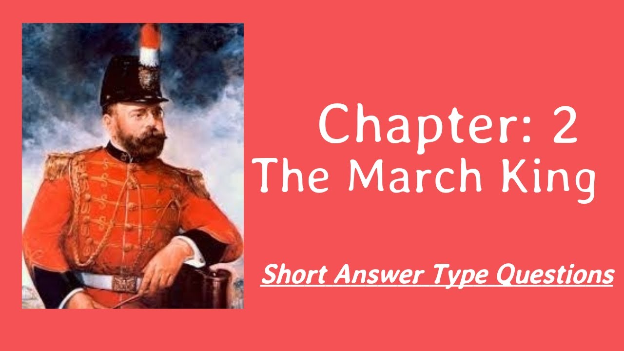 5 The March King Short Answer Type Questions Class 12 PSEB English 5-the-march-king-short-answer-type-questions-class-12-pseb-english