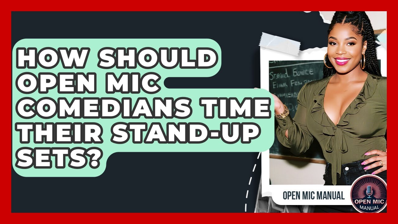 How Should Open Mic Comedians Time Their Stand-up Sets? - Open Mic ...