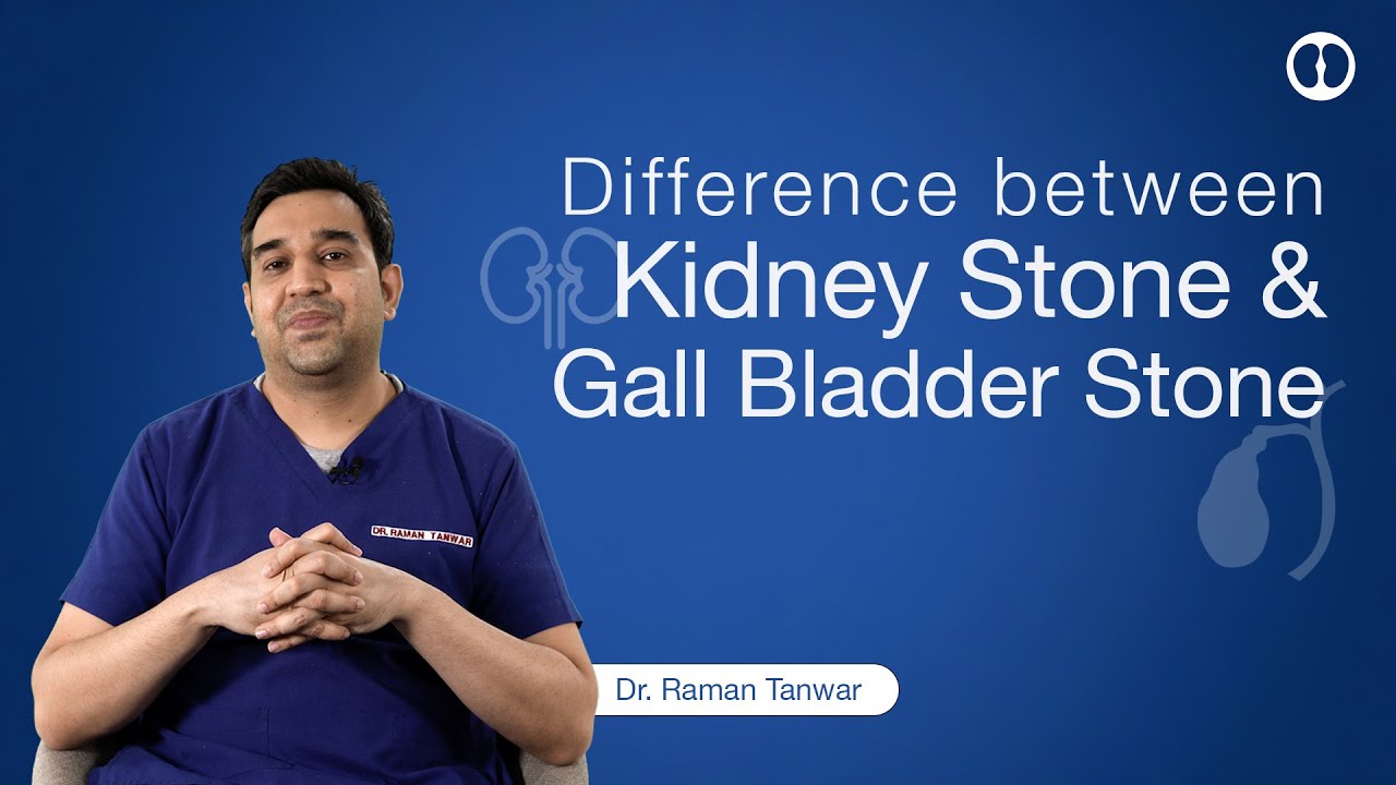 Kidney vs Gall Bladder Stones: how are gall stones managed differently ...