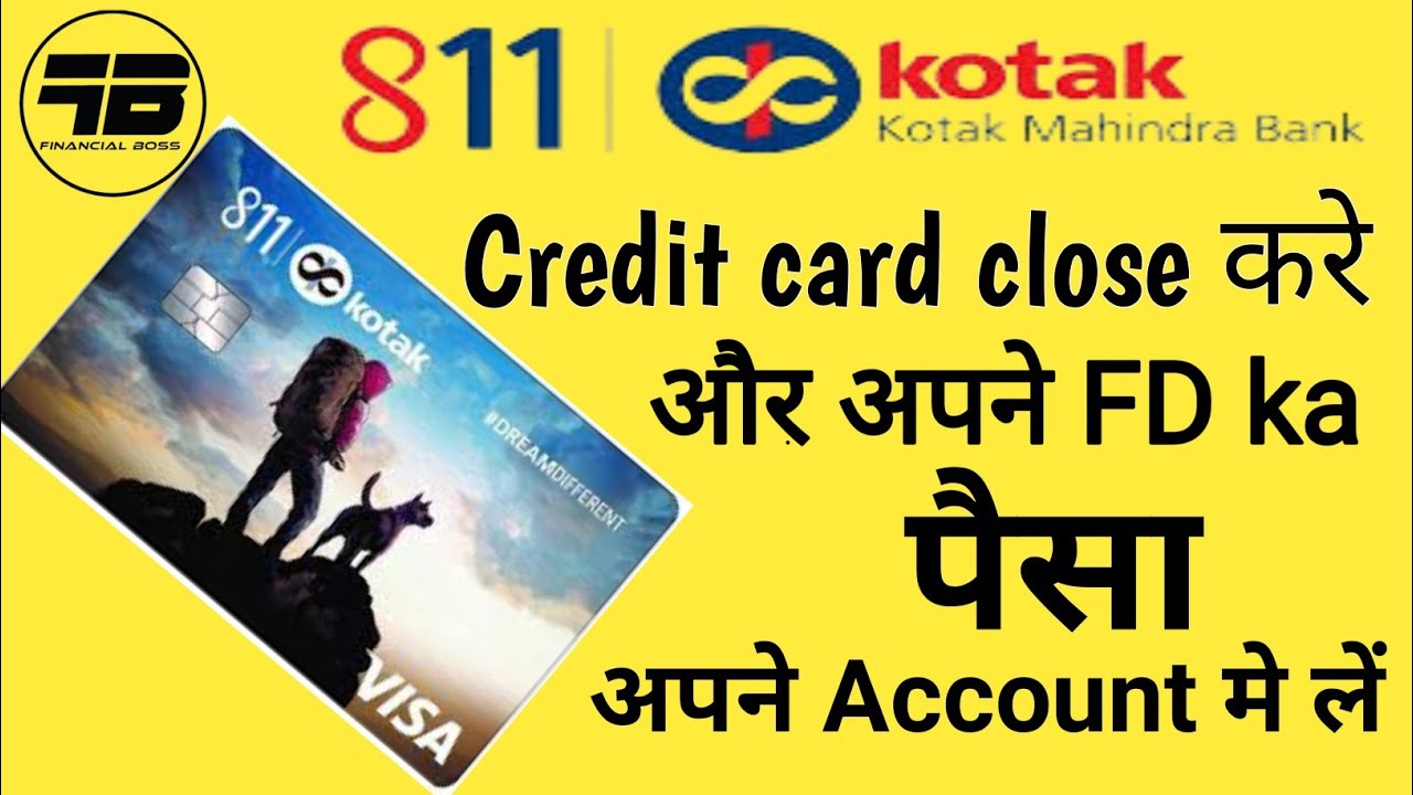 How To Close Kotak 811 Credit Card Online kotak 811 Fd Credit Card how-to-close-kotak-811-credit-card-online-kotak-811-fd-credit-card