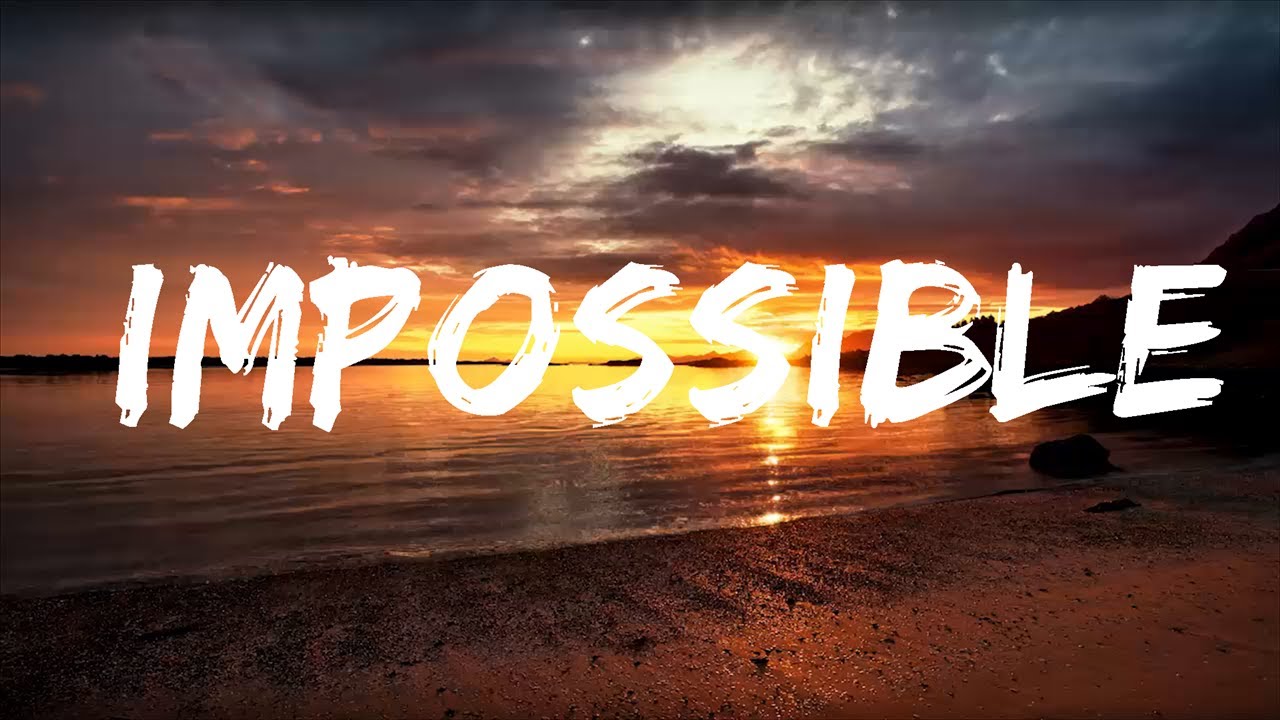 James Arthur - Impossible (Lyrics) - YouTube